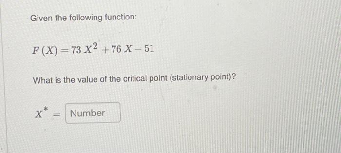Solved Given the following function: F(X)=73X2+76X−51 What | Chegg.com