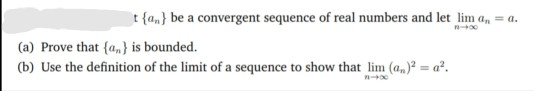 Solved t{n} be a convergent sequence of real numbers and let | Chegg.com