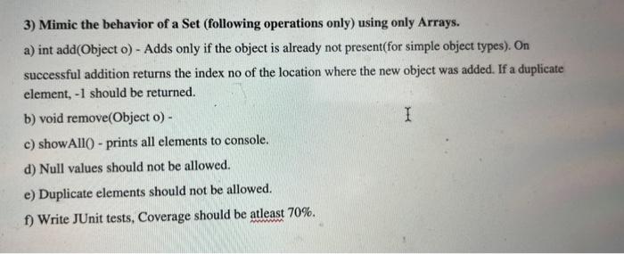 Solved 3) Mimic the behavior of a Set (following operations | Chegg.com