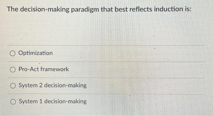 Solved The decision-making paradigm that best reflects | Chegg.com