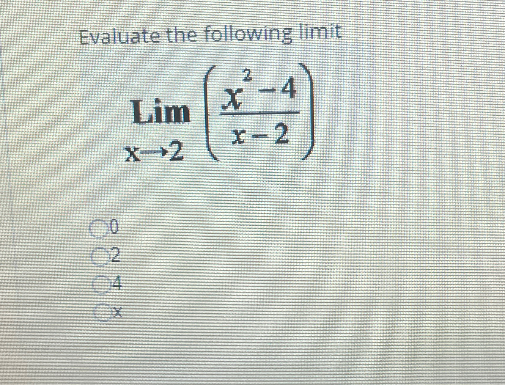 Solved Evaluate the following limit()x→2 | Chegg.com