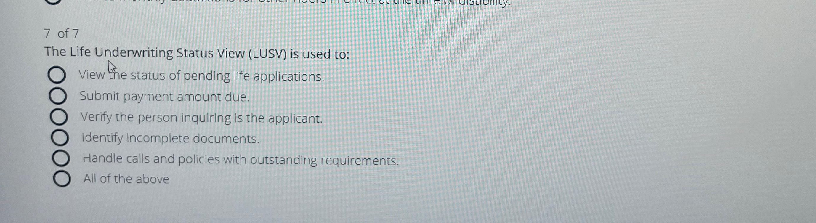 Solved 7 ﻿of 7The Life Underwriting Status View (LUSV) ﻿is | Chegg.com
