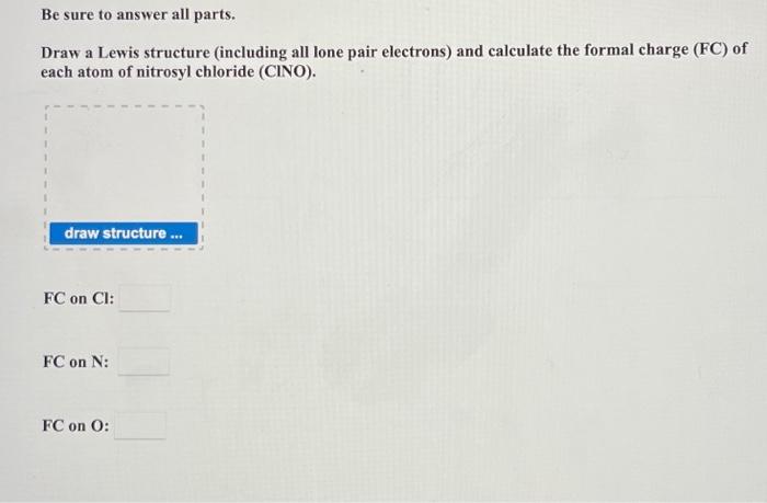 Solved Be sure to answer all parts. Draw a Lewis structure | Chegg.com
