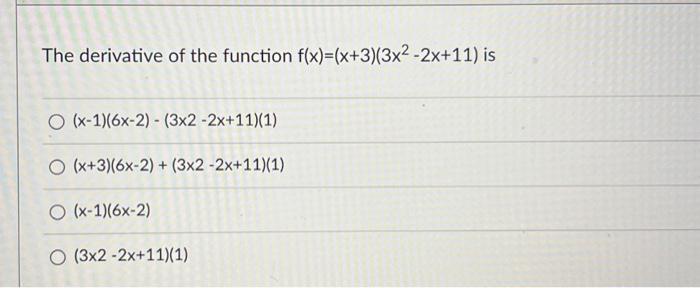 Solved derivative of the function f(x)=(x+3)(3x2−2x+11) | Chegg.com