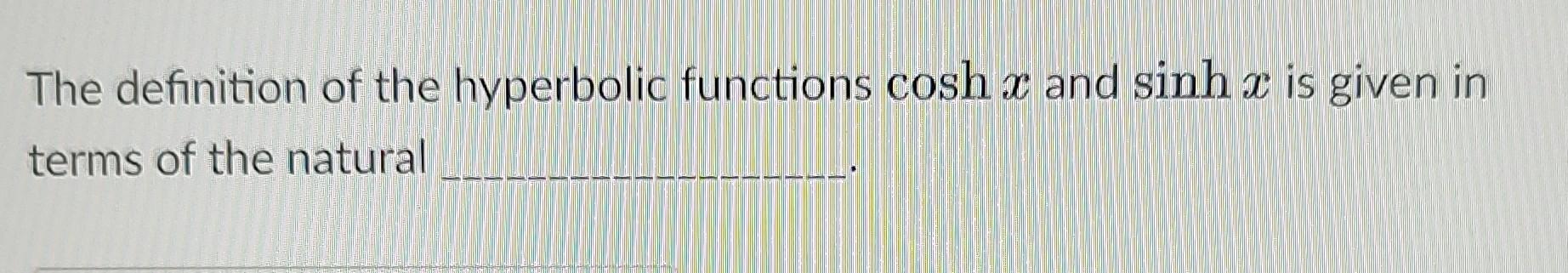 Solved The definition of the hyperbolic functions cosh x and | Chegg.com