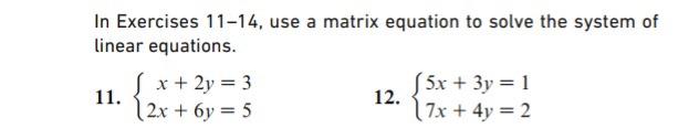 Solved In Exercises 11−14, use a matrix equation to solve | Chegg.com