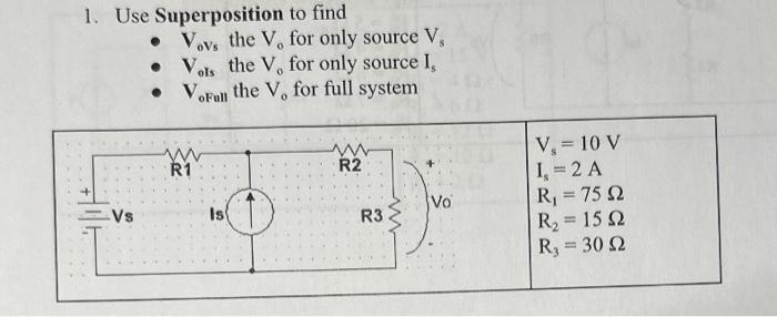 Solved 1. Use Superposition to find - VoVs the Vo for only | Chegg.com