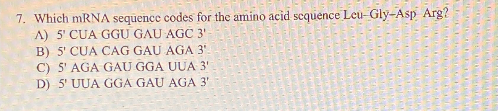 Solved Which mRNA sequence codes for the amino acid sequence | Chegg.com