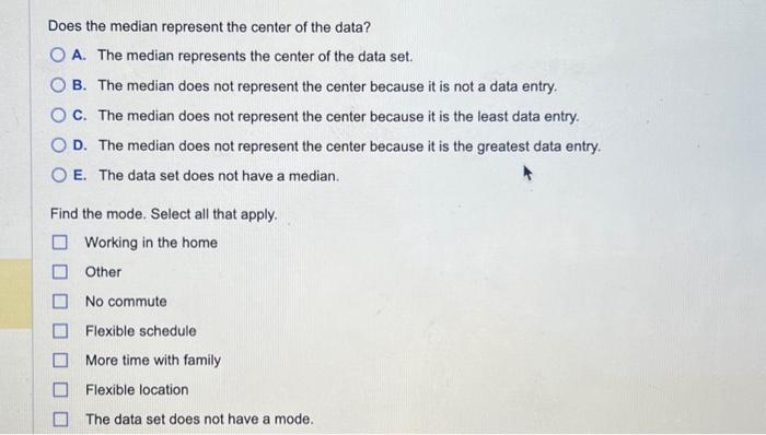 Solved Does the mean represent the center of the data? A. | Chegg.com