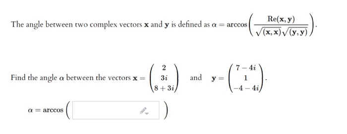 Solved The angle between two complex vectors x and y is | Chegg.com