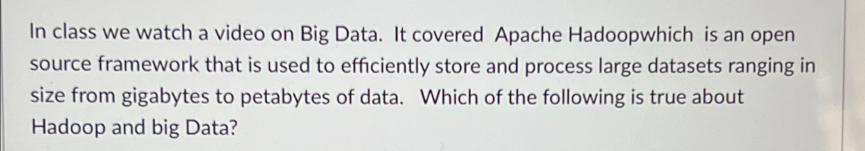Solved In class we watch a video on Big Data. It covered | Chegg.com