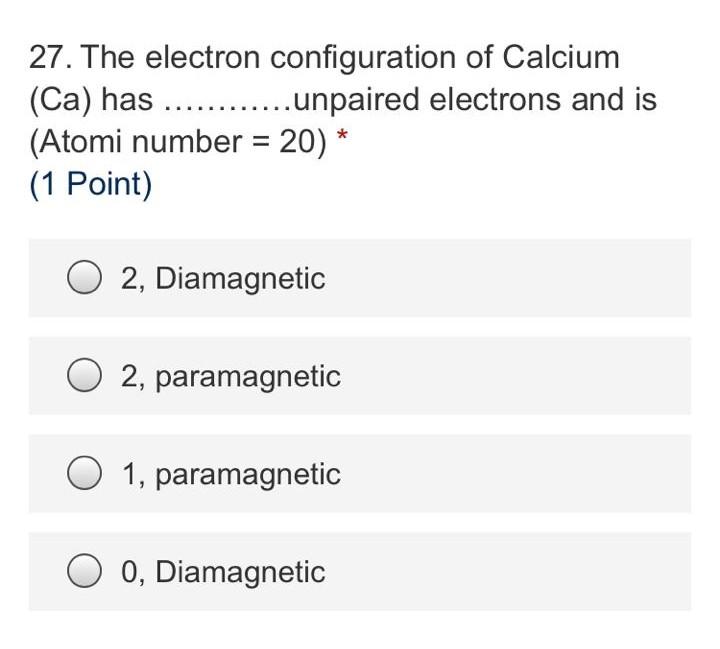 Solved 27. The electron configuration of Calcium (Ca) has | Chegg.com
