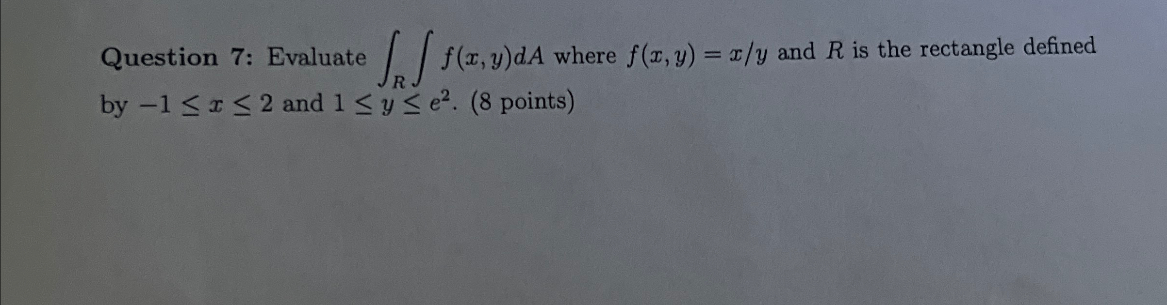 Solved Question 7: Evaluate ∫R﻿∫﻿﻿f(x,y)dA ﻿where f(x,y)=xy | Chegg.com