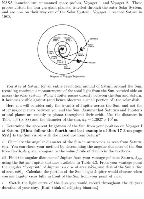 Solved NASA launched two unmanned space probes, Voyager 1 | Chegg.com