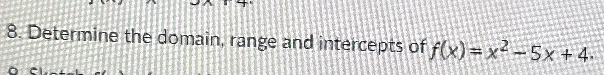 Solved Determine the domain, range and intercepts of | Chegg.com