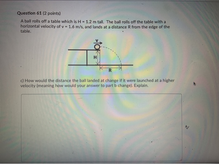 Solved Question 61 (2 points) A ball rolls off a table which | Chegg.com