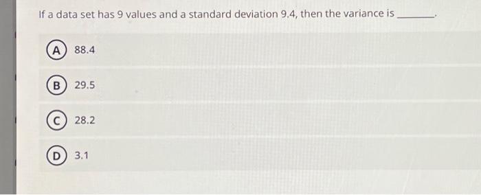 Solved If a data set has 9 values and a standard deviation | Chegg.com