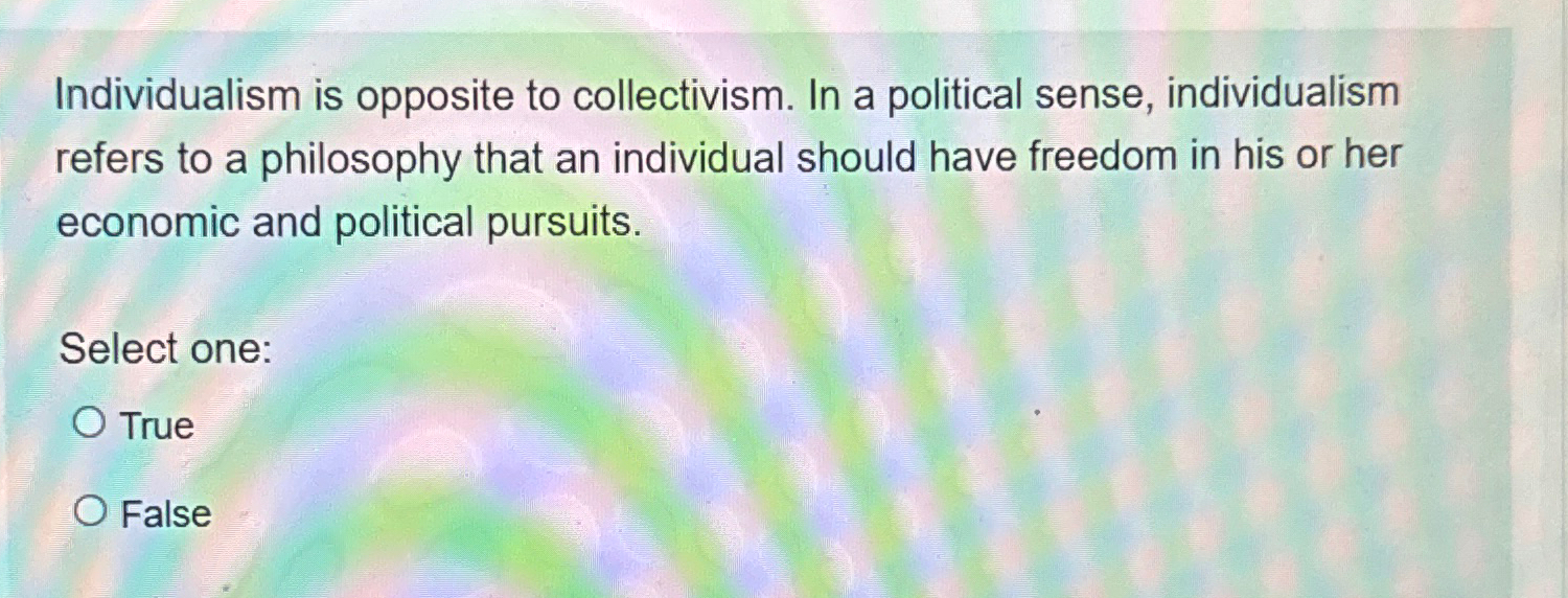 Solved Individualism is opposite to collectivism. In a | Chegg.com