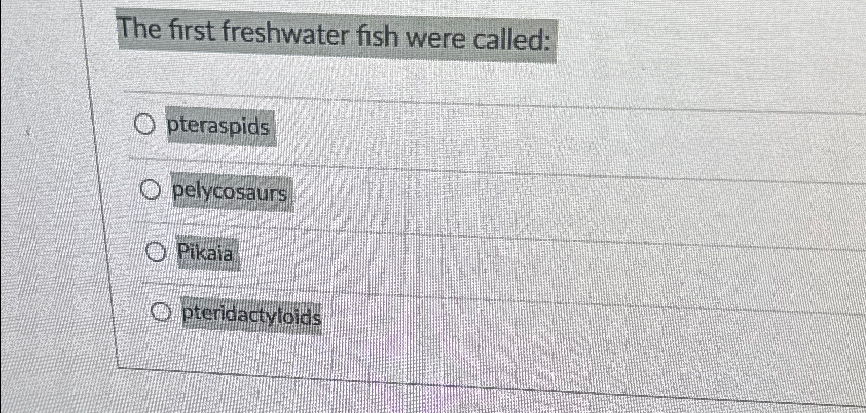 Solved The first freshwater fish were | Chegg.com