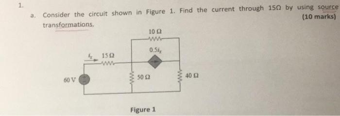 Solved 1 a. Consider the circuit shown in Figure 1. Find the | Chegg.com