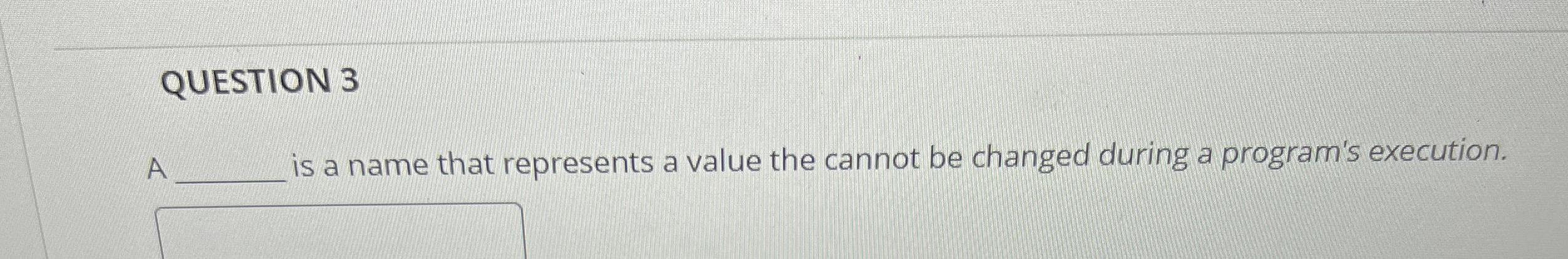 Solved QUESTION 3A ﻿is a name that represents a value the | Chegg.com