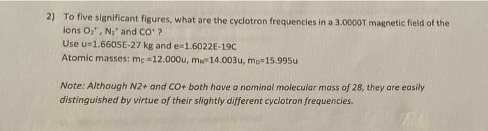 Solved 2) To five significant figures, what are the | Chegg.com