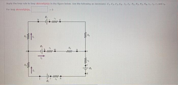 Solved Apply the loop rule to loop akmnefghija in the figure | Chegg.com