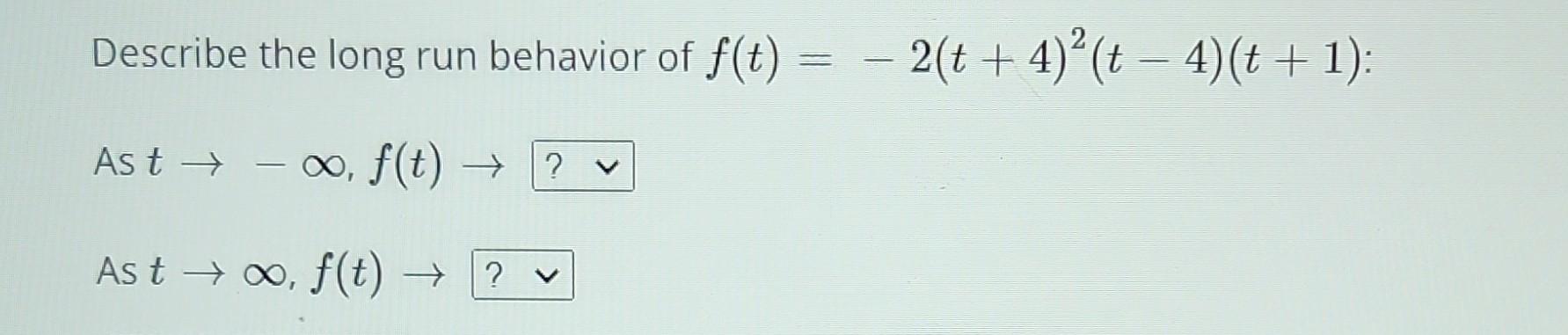 Solved Describe the long run behavior of | Chegg.com