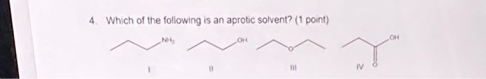 Solved 4. Which of the following is an aprotic solvent? (1 | Chegg.com