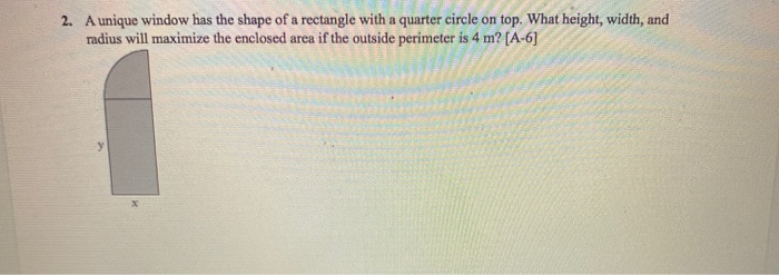 Solved 2. A unique window has the shape of a rectangle with | Chegg.com