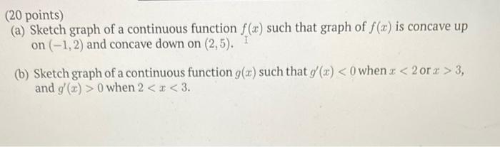 Solved (20 points) (a) Sketch graph of a continuous function | Chegg.com