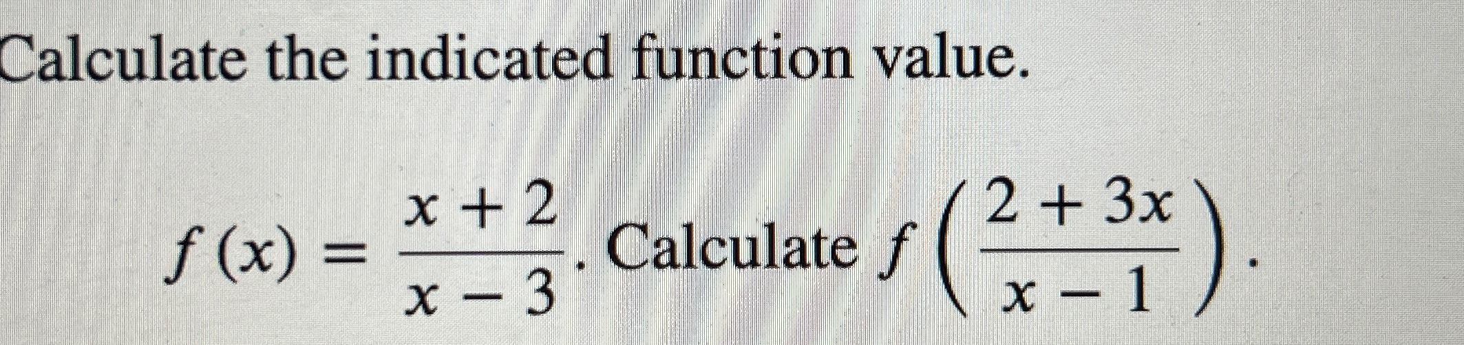 Solved Calculate the indicated function value.f(x)=x+2x-3. | Chegg.com