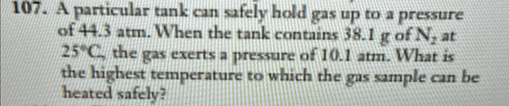 Solved A particular tank can safely hold gas up to a | Chegg.com
