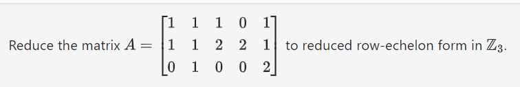 Solved Reduce the matrix A=[111011122101002] ﻿to reduced | Chegg.com