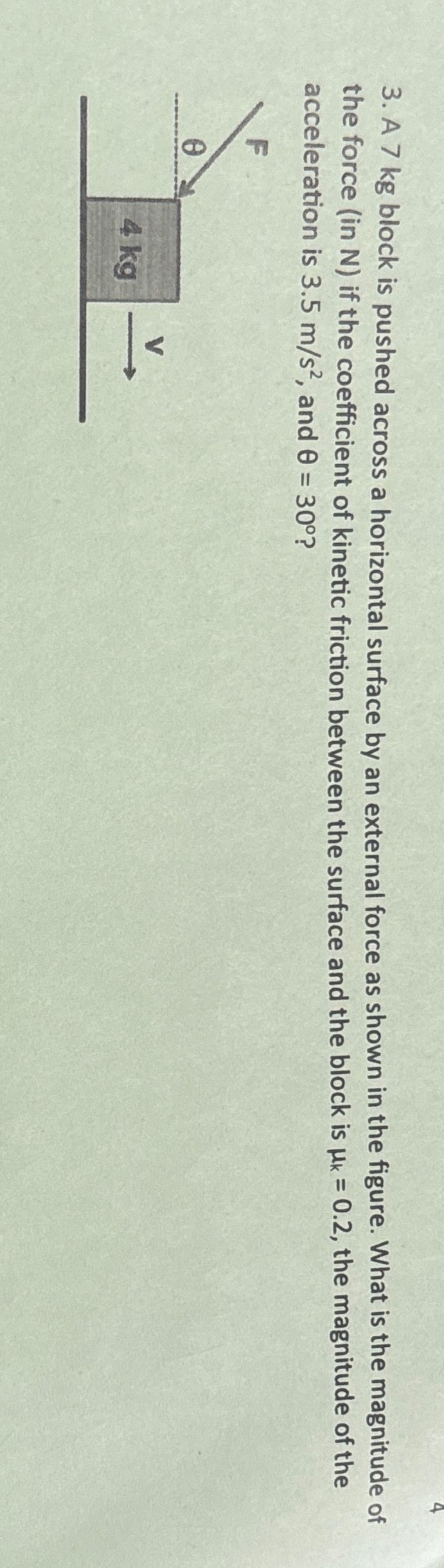 Solved A 7kg ﻿block is pushed across a horizontal surface by | Chegg.com
