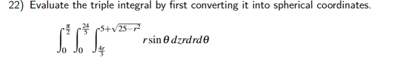 Solved Evaluate the triple integral by first converting it | Chegg.com