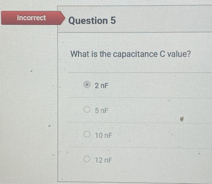 Solved What is the capacitance C value? 2nF 5nF 10nF | Chegg.com