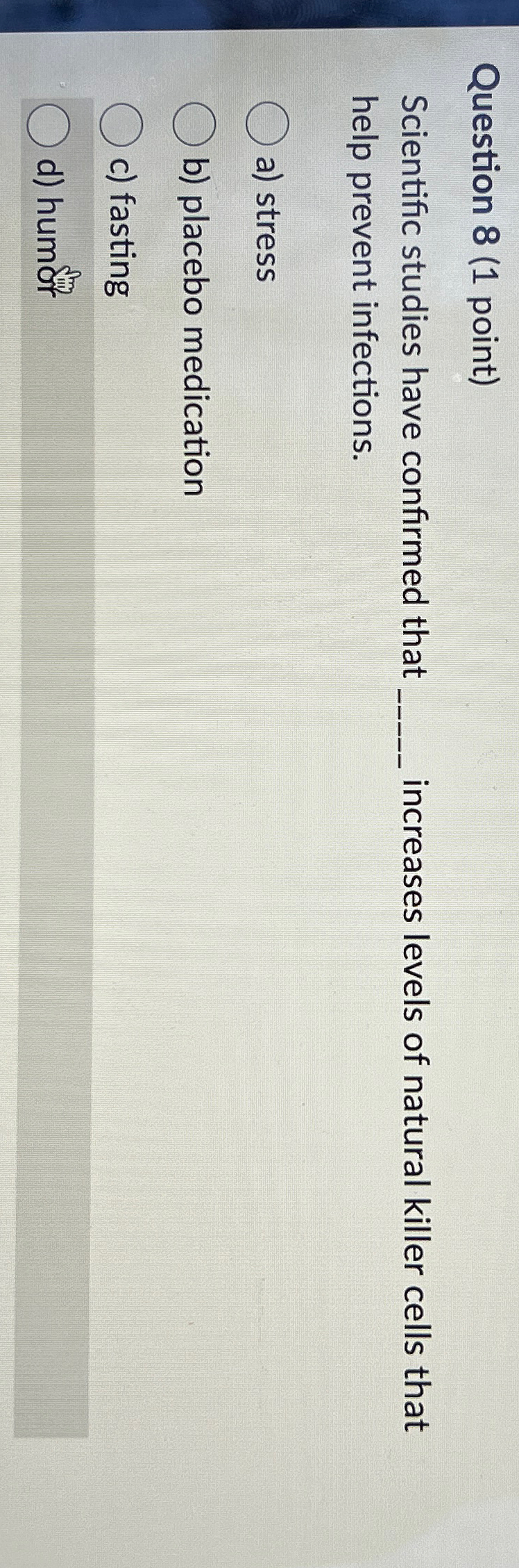 Solved Question 8 (1 ﻿point)Scientific studies have | Chegg.com