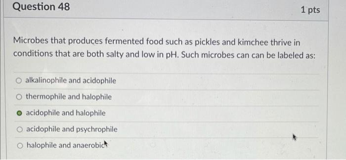 Solved Question 48 1 pts Microbes that produces fermented | Chegg.com