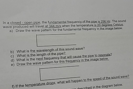 Solved In a closed - ﻿open pipe, the fundamental frequency | Chegg.com