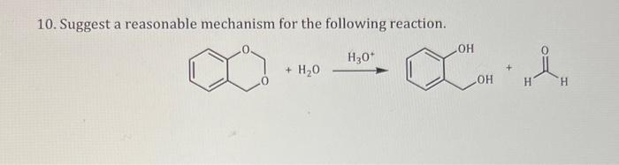 Solved 10. Suggest a reasonable mechanism for the following | Chegg.com Solved 10. Suggest a reasonable mechanism for the following | Chegg.com