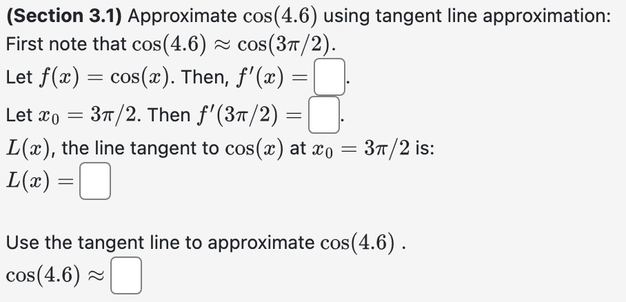 Solved (Section 3.1) ﻿Approximate cos(4.6) ﻿using tangent | Chegg.com