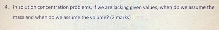 Solved 4. In solution concentration problems, if we are | Chegg.com