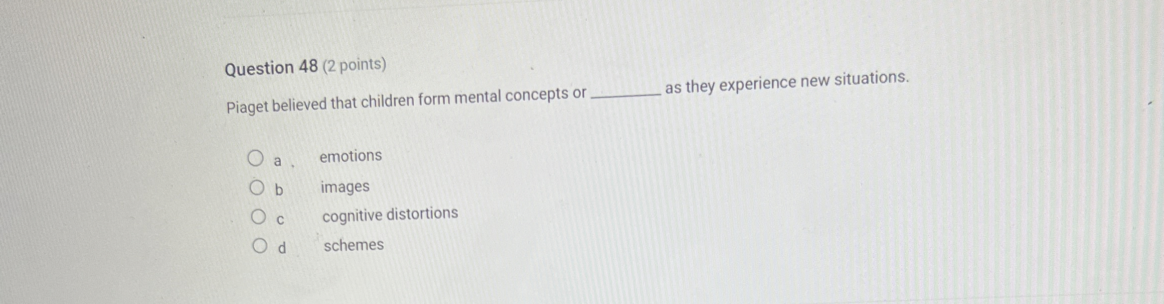 Solved Question 48 (2 ﻿points)Piaget believed that children | Chegg.com