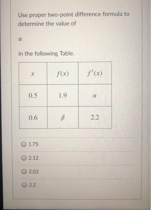 Solved Use proper two-point difference formula to determine | Chegg.com