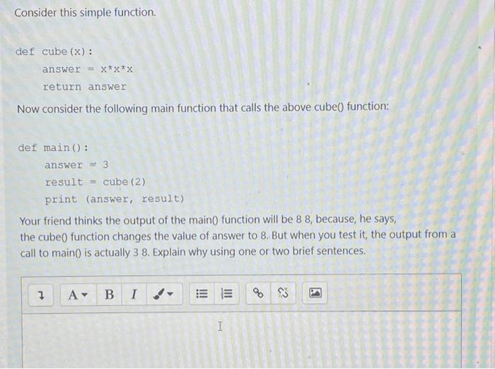 Solved Consider this simple function. def cube (x): answer = | Chegg.com