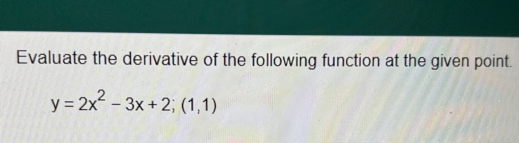 Solved Evaluate the derivative of the following function at | Chegg.com