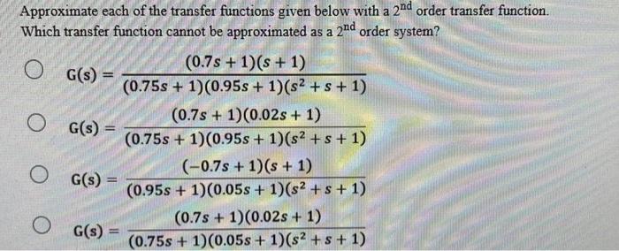 Solved Approximate Each Of The Transfer Functions Given