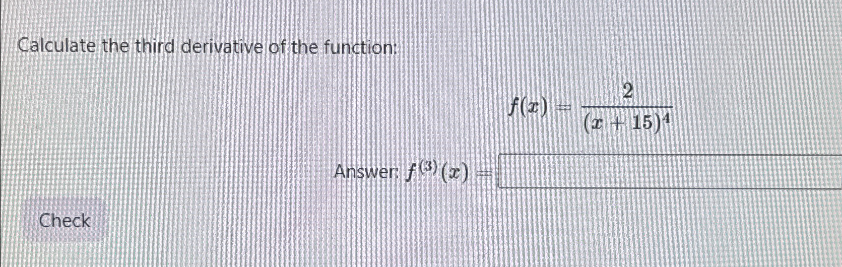 Solved Calculate the third derivative of the | Chegg.com
