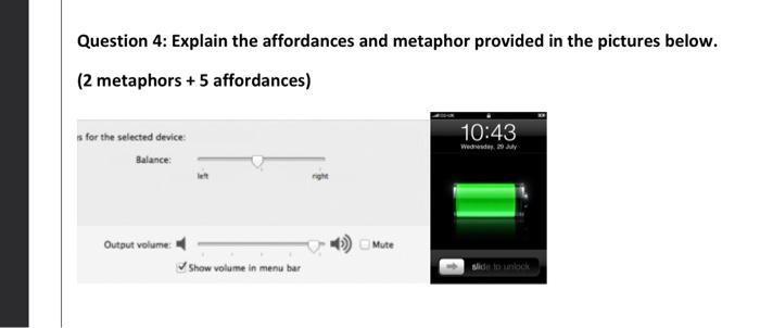 Solved Question 4: Explain the affordances and metaphor | Chegg.com